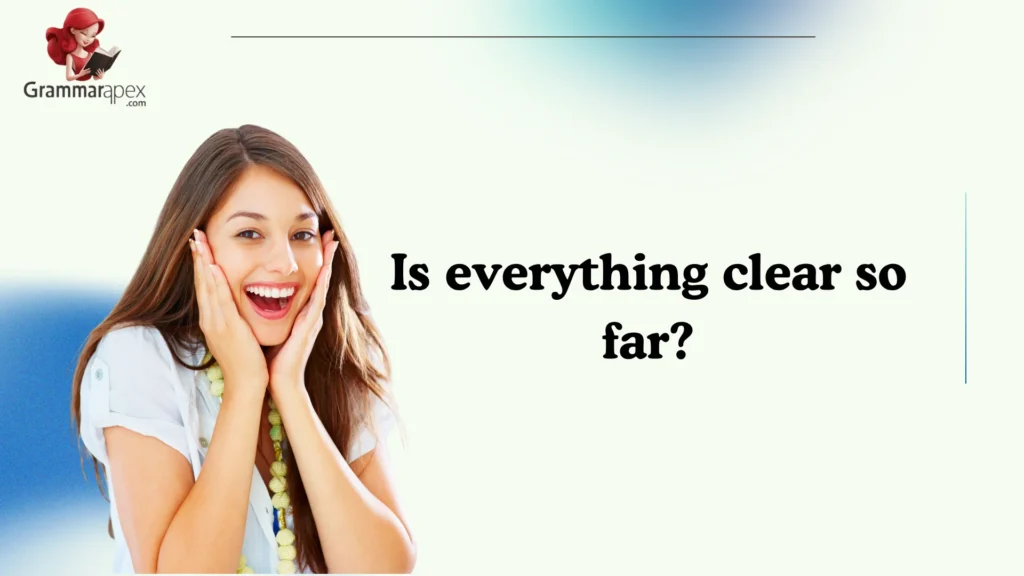 30 Other Ways to Say “Does That Make Sense” (With Examples)