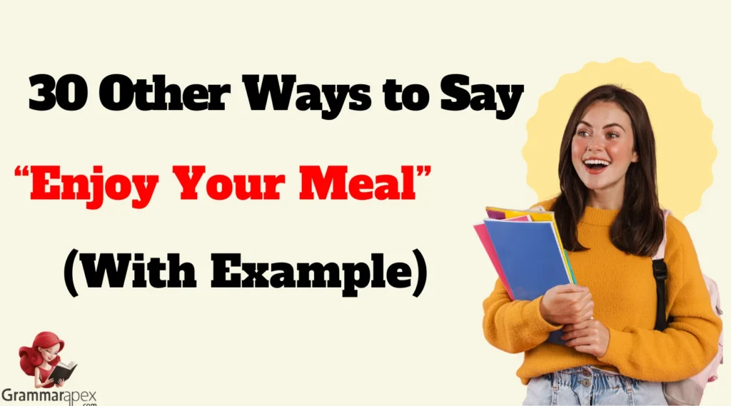 30 Other Ways to Say “Enjoy Your Meal” (With Examples)