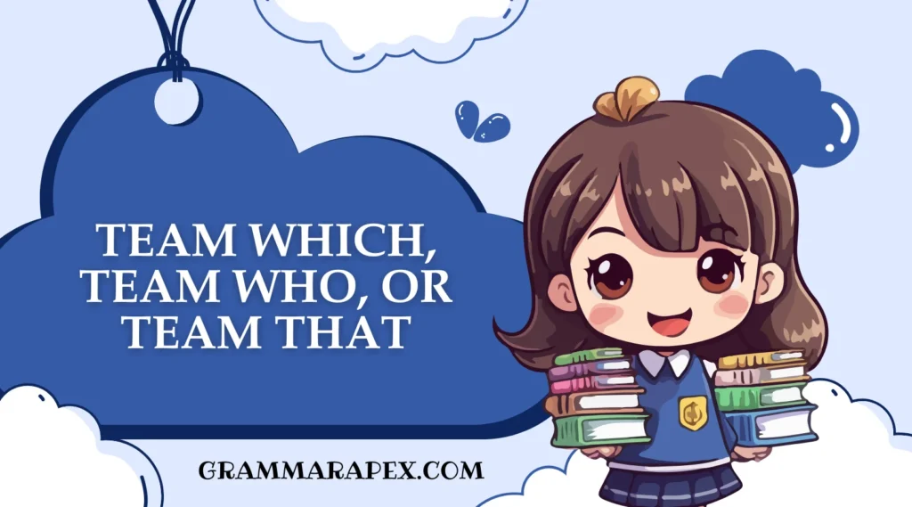 Team Which, Team Who, or Team That: The Complete Grammar Guide to ...